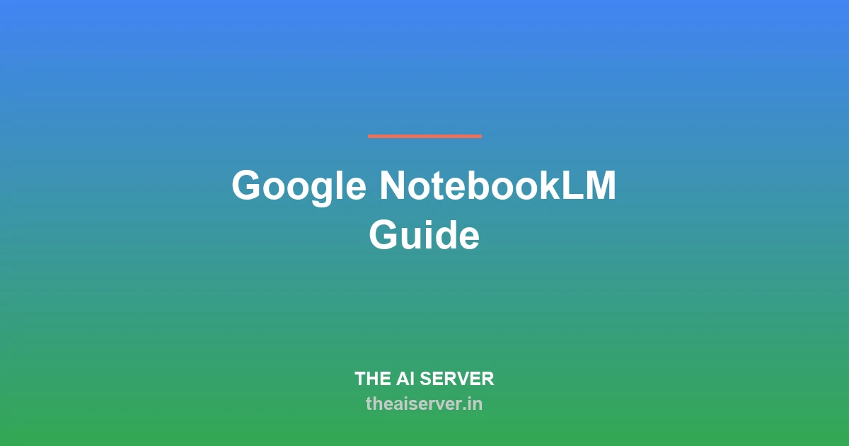 NotebookLM Guide 2026: Research, Organize & Create with AI | THE AI SERVER